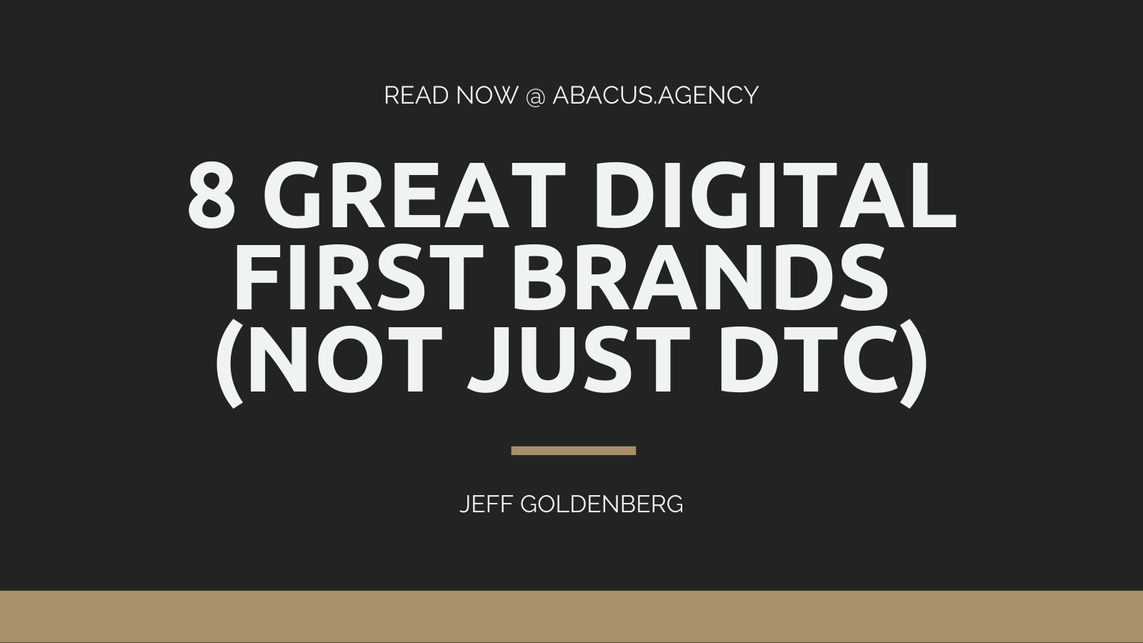 8 Great Digital First Brands (not just DTC)